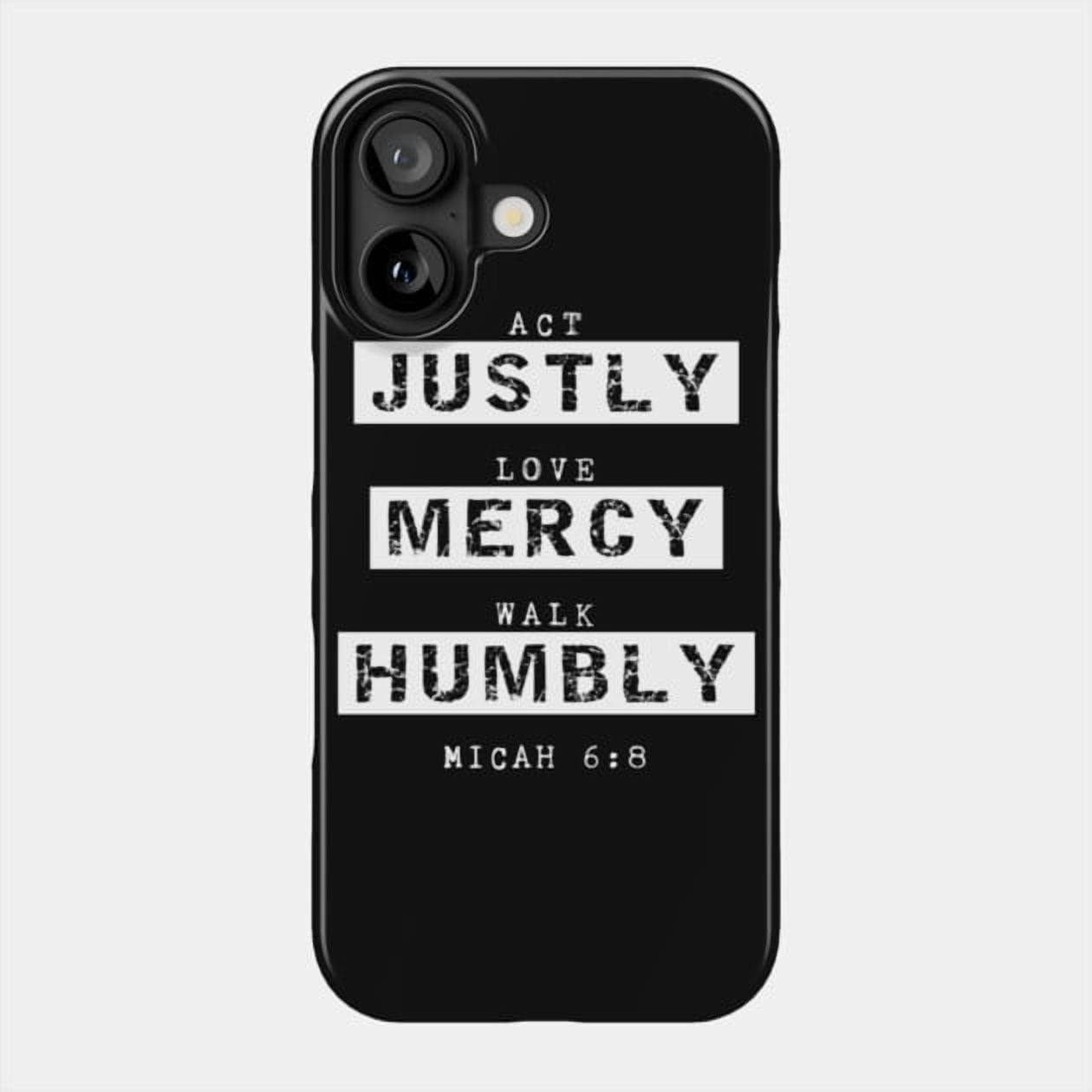 "Act Justly, Love Mercy, Walk Humbly" Micah 6:8 Bible Case for Apple ...