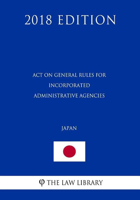Act on General Rules for Incorporated Administrative Agencies Japan ...