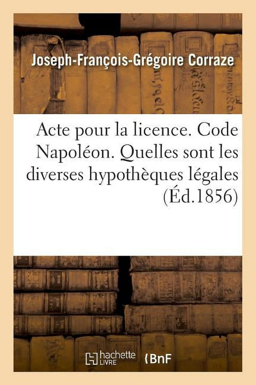 Acte Pour La Licence. Code Napoléon. Quelles Sont Les Diverses ...