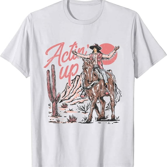 Actin' Up Cowgirl Shirt, Western Graphic Tee For Women T-shirt Sizes S ...