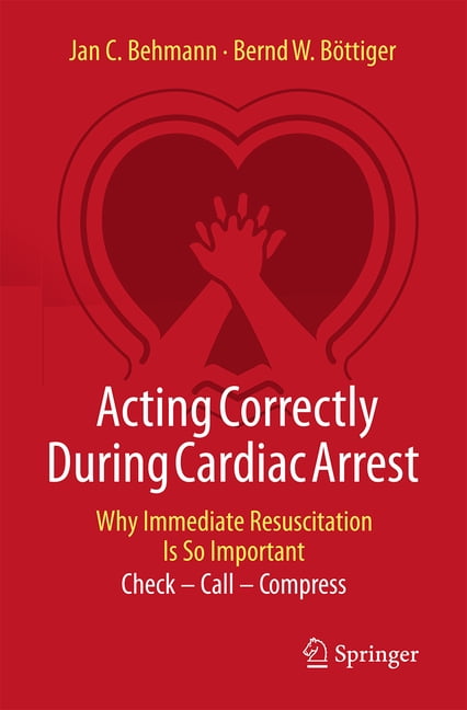 Acting Correctly During Cardiac Arrest: Why Immediate Resuscitation Is ...