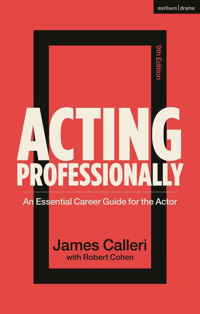Acting Professionally: An Essential Career Guide for the Actor ...