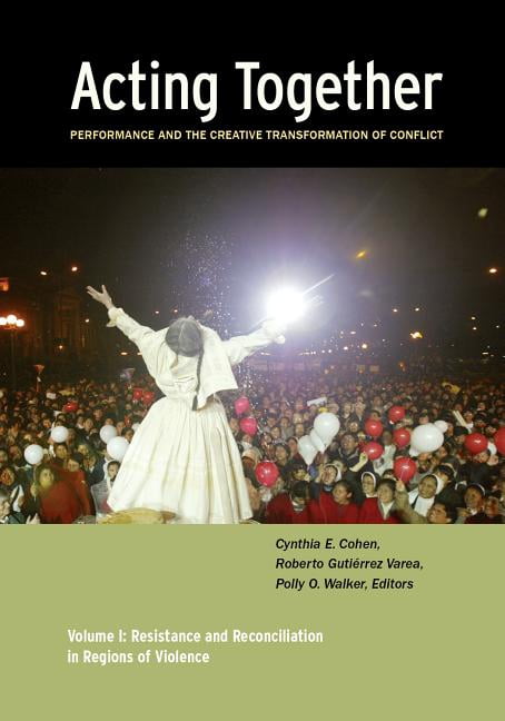 Acting Together : Performance and the Creative Transformation of ...