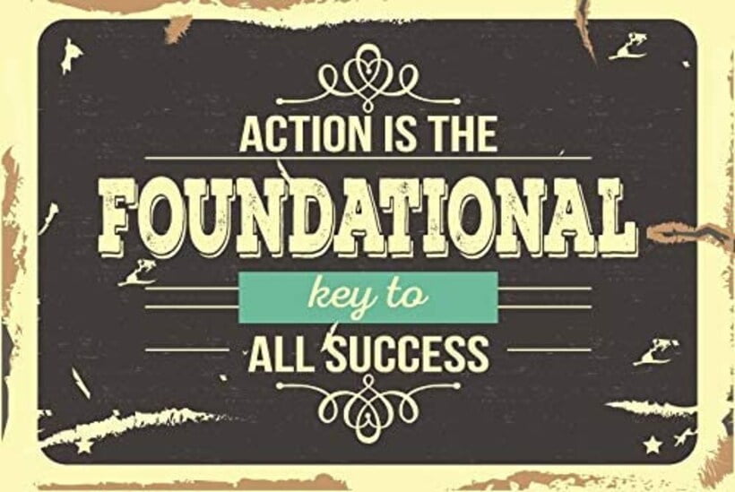 Action Is The Foundational Key To Success Inspirational Motivational ...