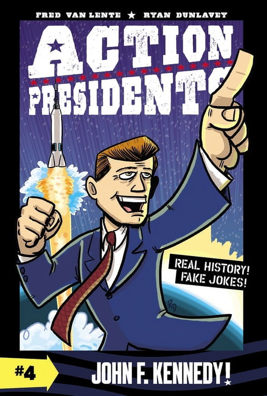 Action Presidents Action Presidents #4: John F. Kennedy!: A Graphic ...