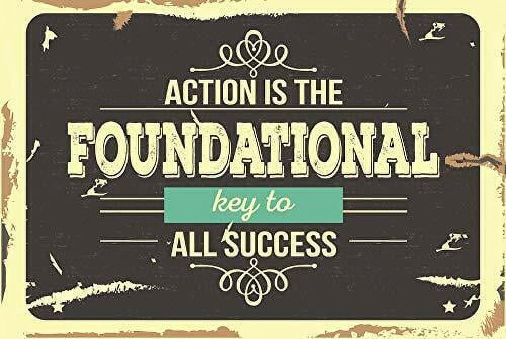 Action is The Foundational Key to Success Inspirational Motivational ...