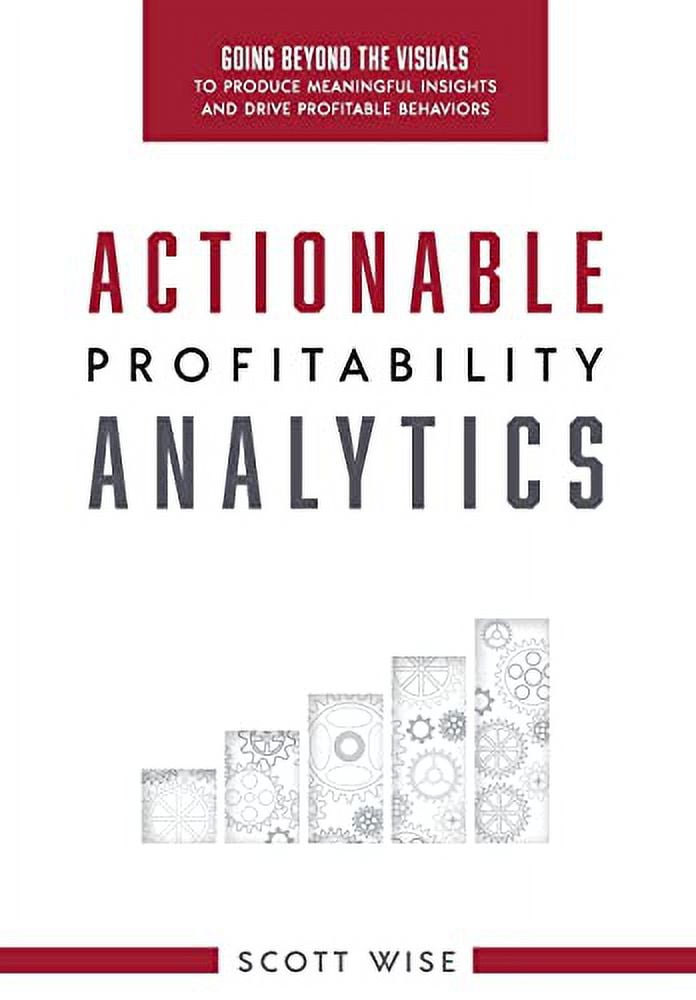 Pre-Owned Actionable Profitability Analytics: Going Beyond The Visuals To Produce Meaningful ...