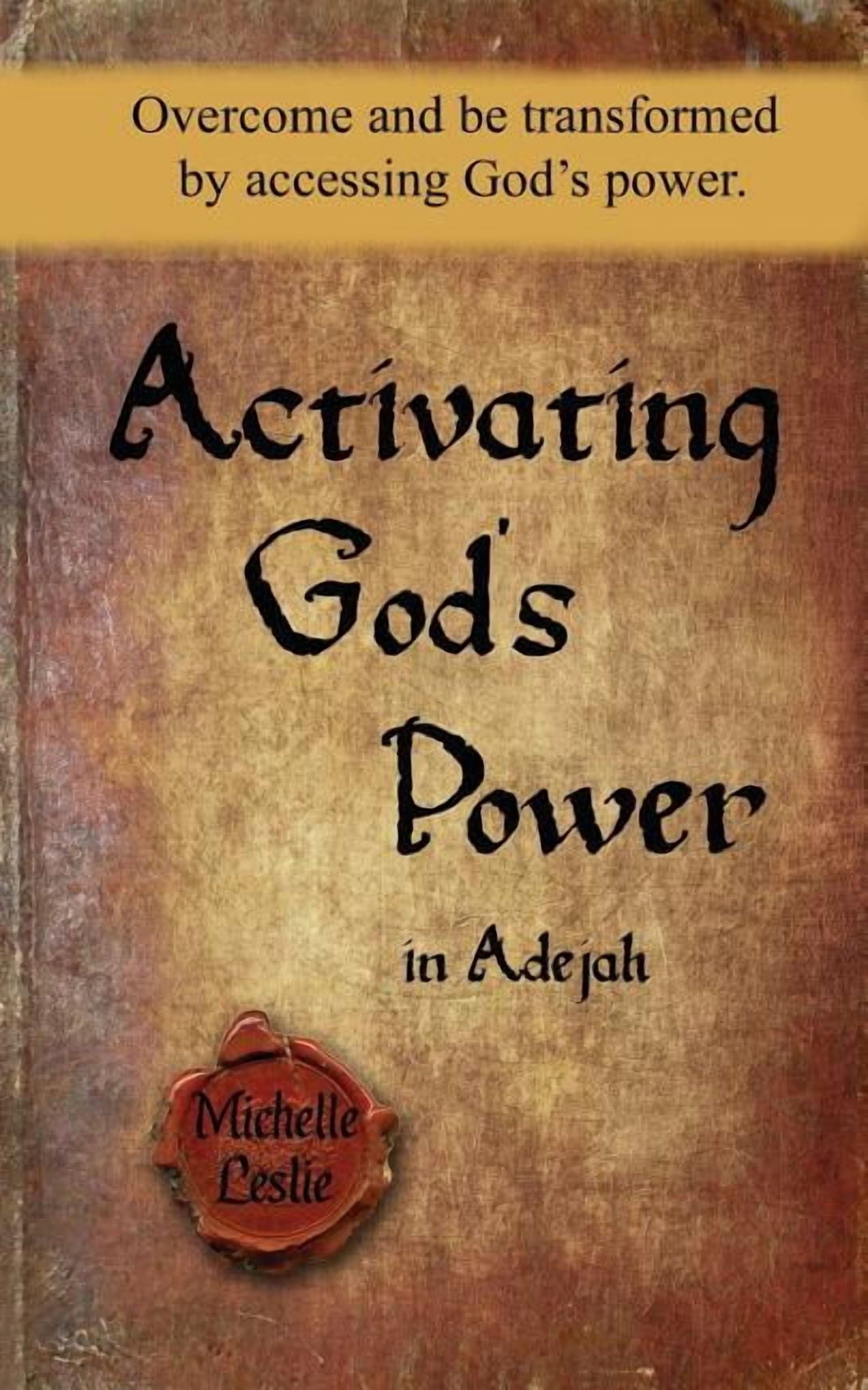 Activating God's power in Adejah (Feminine Version) : Overcome and be ...