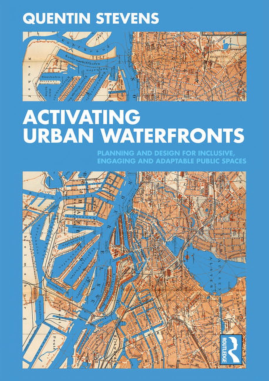 Activating Urban Waterfronts: Planning and Design for Inclusive, Engaging and Adaptable Public ...
