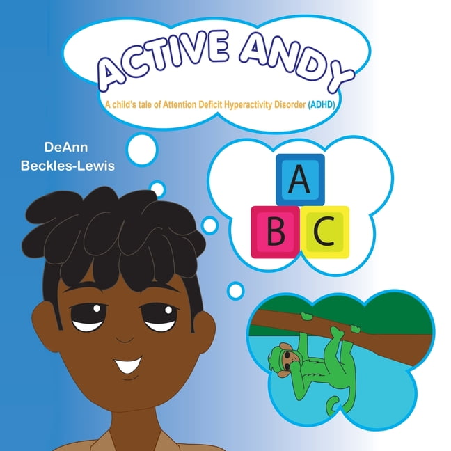 Active Andy: A Child's Tale of Attention Deficit Hyperactivity Disorder ...
