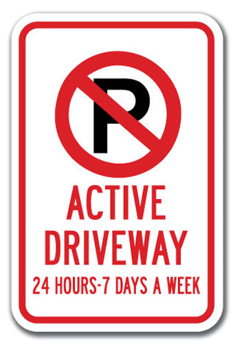 Active Driveway 24 Hours 7 Days A Week with No Parking symbol Sign 12 ...