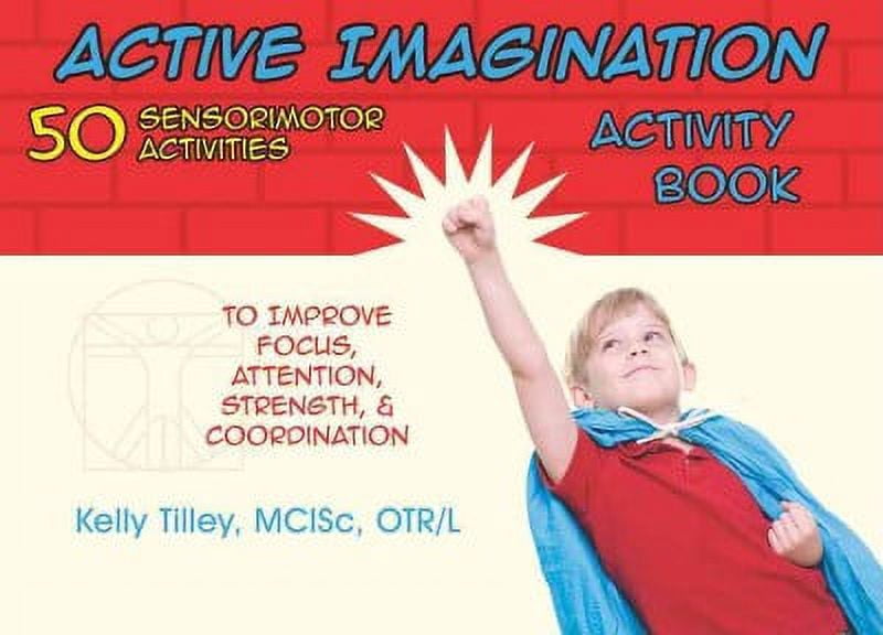 Active Imagination Activity Book: 50 Sensorimotor Activities for ...