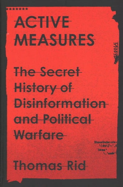 Pre-Owned Active Measures : The Secret History of Disinformation and ...