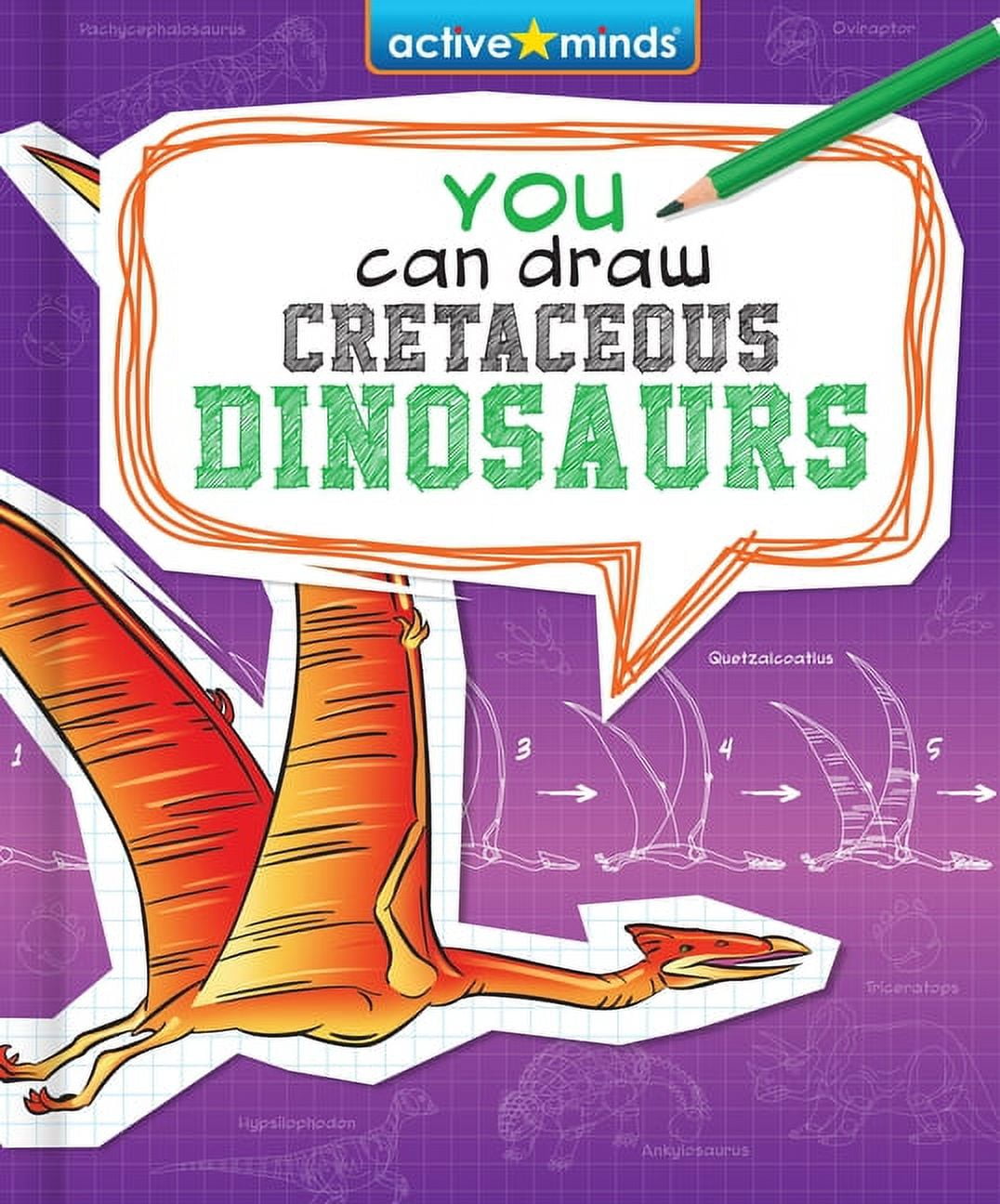 Active Minds: You Can Draw! You Can Draw Cretaceous Dinosaurs ...