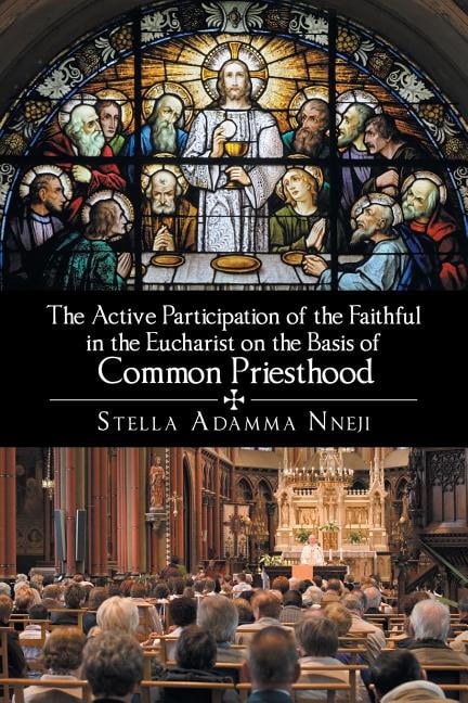 The Active Participation of the Faithful in the Eucharist on the Basis ...