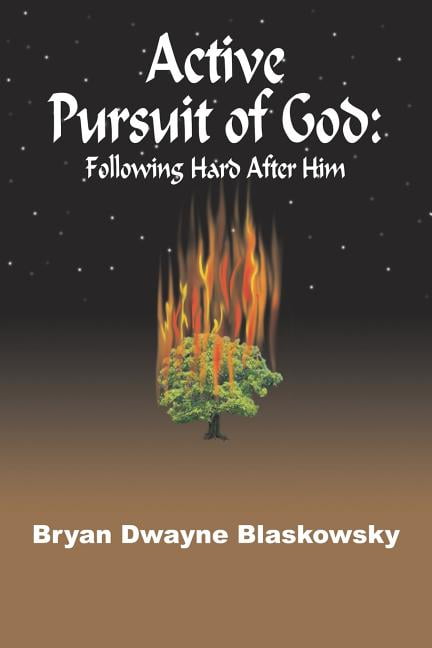Active Pursuit Of God : Following Hard After Him - Walmart.com