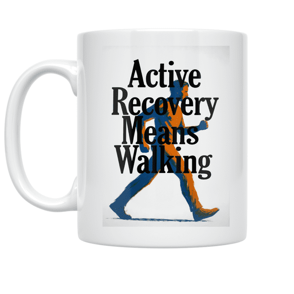 Active Recovery Means Walking - Fitness Enthusiast - 11 oz Ceramic ...