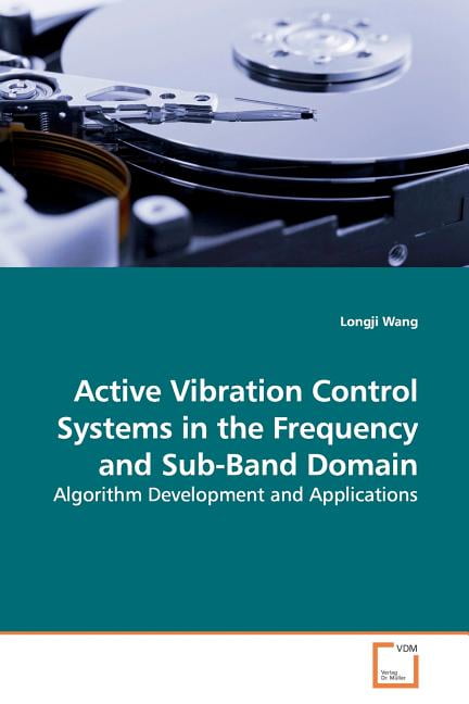 Active Vibration Control Systems in the Frequency and Sub-Band Domain ...
