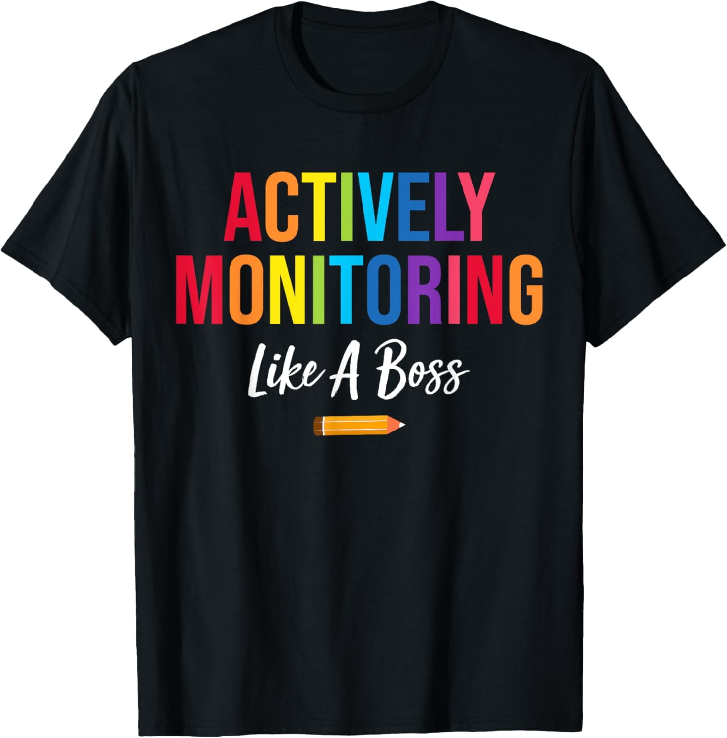 Actively Monitoring Like A Boss Funny State Testing Teacher T-Shirt ...