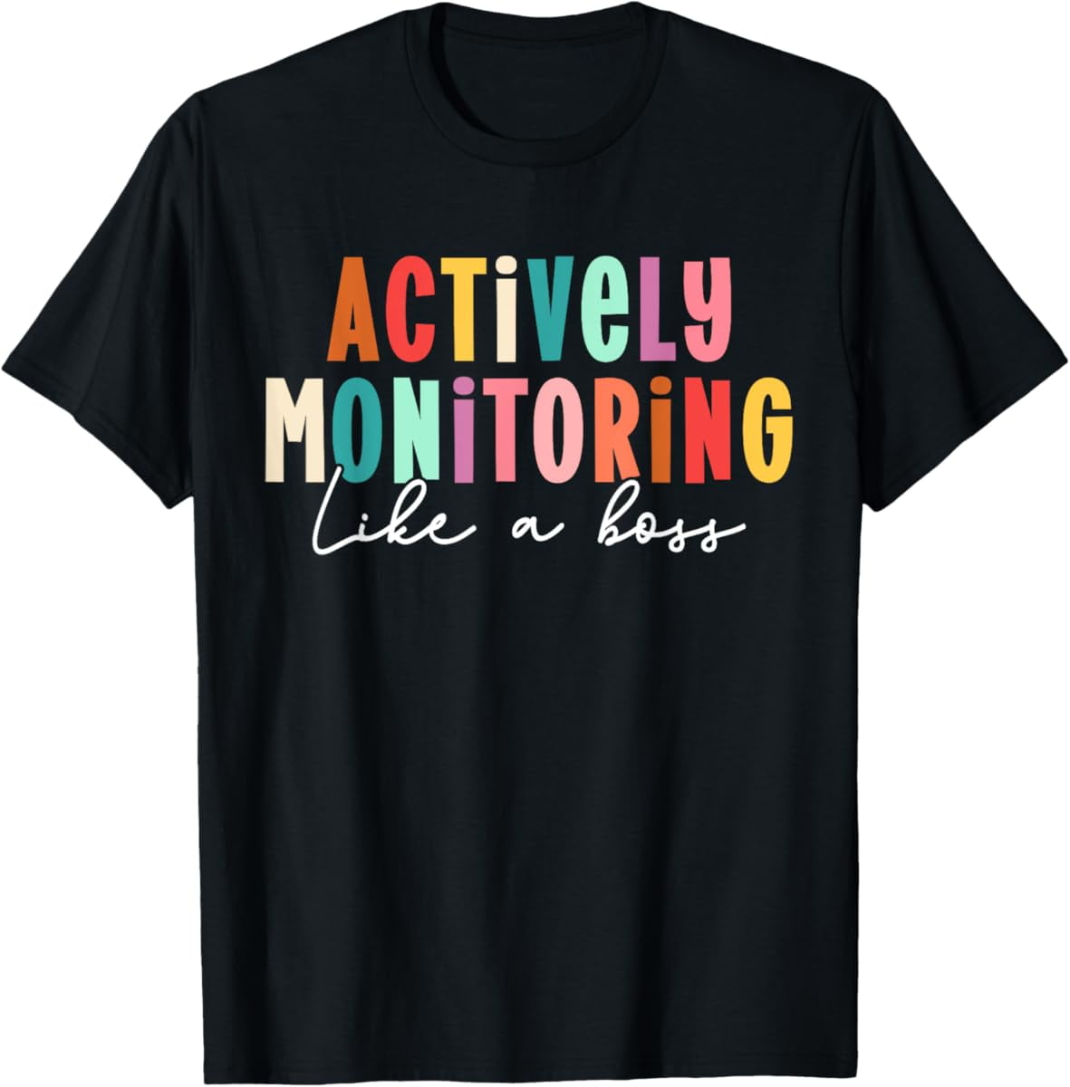 Actively Monitoring Like A Boss State Testing Day Teachers Unisex Men ...
