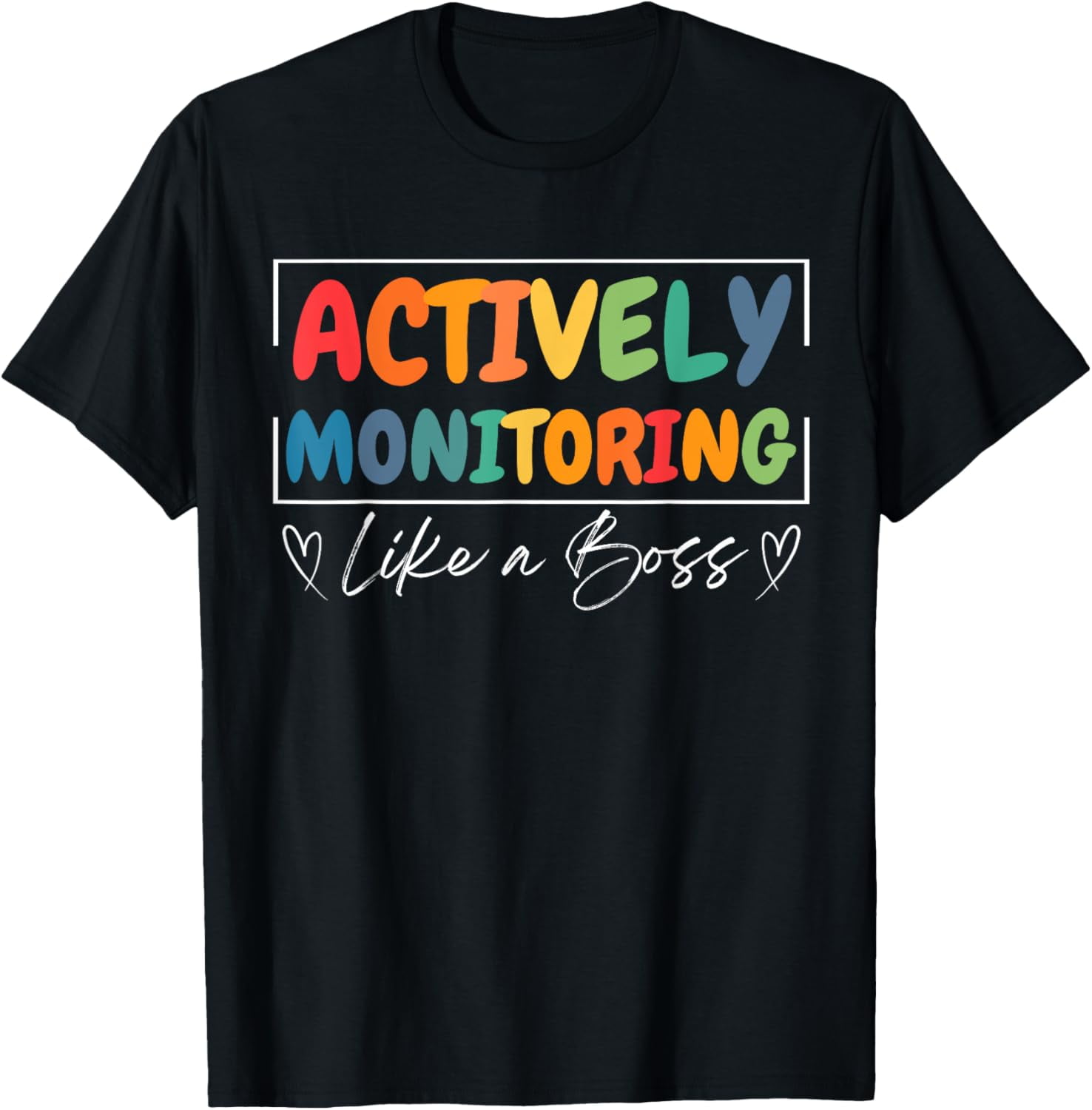Actively Monitoring Like a Boss Funny Teacher Testing Day T-Shirt ...