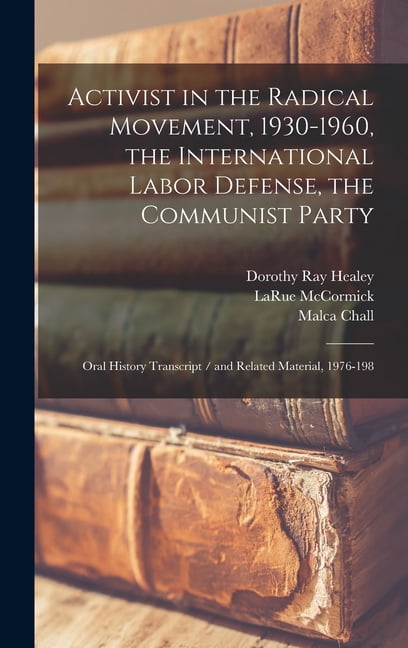 Activist in the Radical Movement, 1930-1960, the International Labor ...