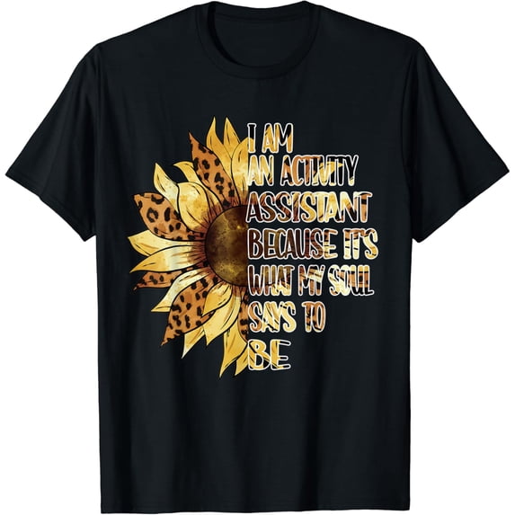 Activity Assistant Flower Activities Assistant Appreciation T-Shirt ...
