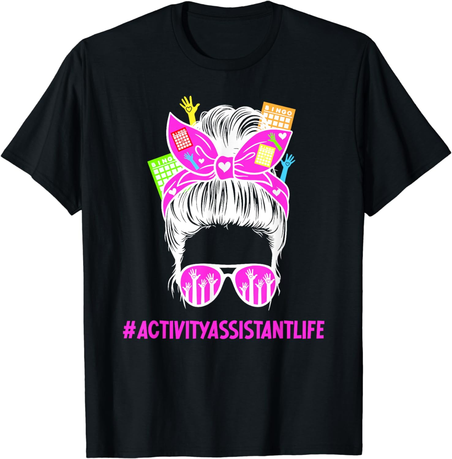 Activity Assistant Life Activities Assistant Messy Bun T-Shirt ...