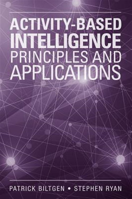Pre-Owned Activity Based Intelligence: Principles -- Patrick Biltgen ...