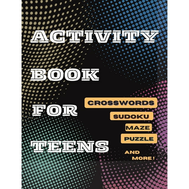 Activity Book For Teens, Crosswords, Sudoku, Maze, Puzzle and More ...