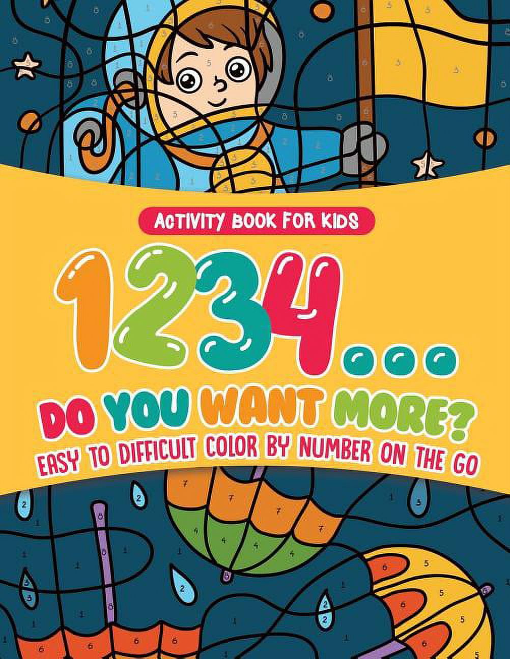 Activity Book for Kids.1,2,3,4...Do You Want More? Easy to Difficult ...
