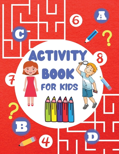 Activity Book For Kids: Super Fun Activity Book For Kids Brain Games ...