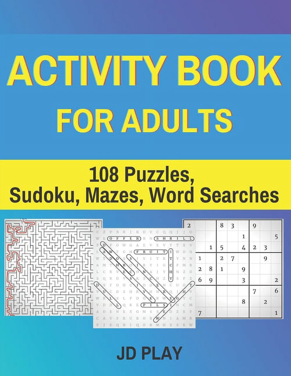 Activity Book for Adults: 108 Puzzles, Sudoku, Mazes, Word Searches ...