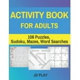 Activity Book for Adults: 108 Puzzles, Sudoku, Mazes, Word Searches ...