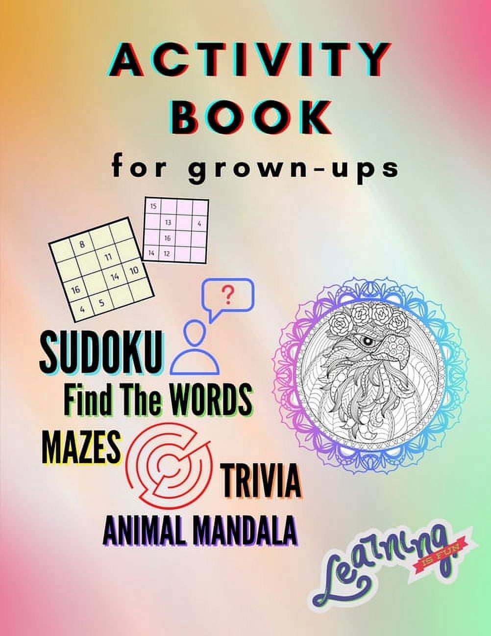 Activity Book for grown-ups - Sudoku, Find the words, mazes, trivia ...