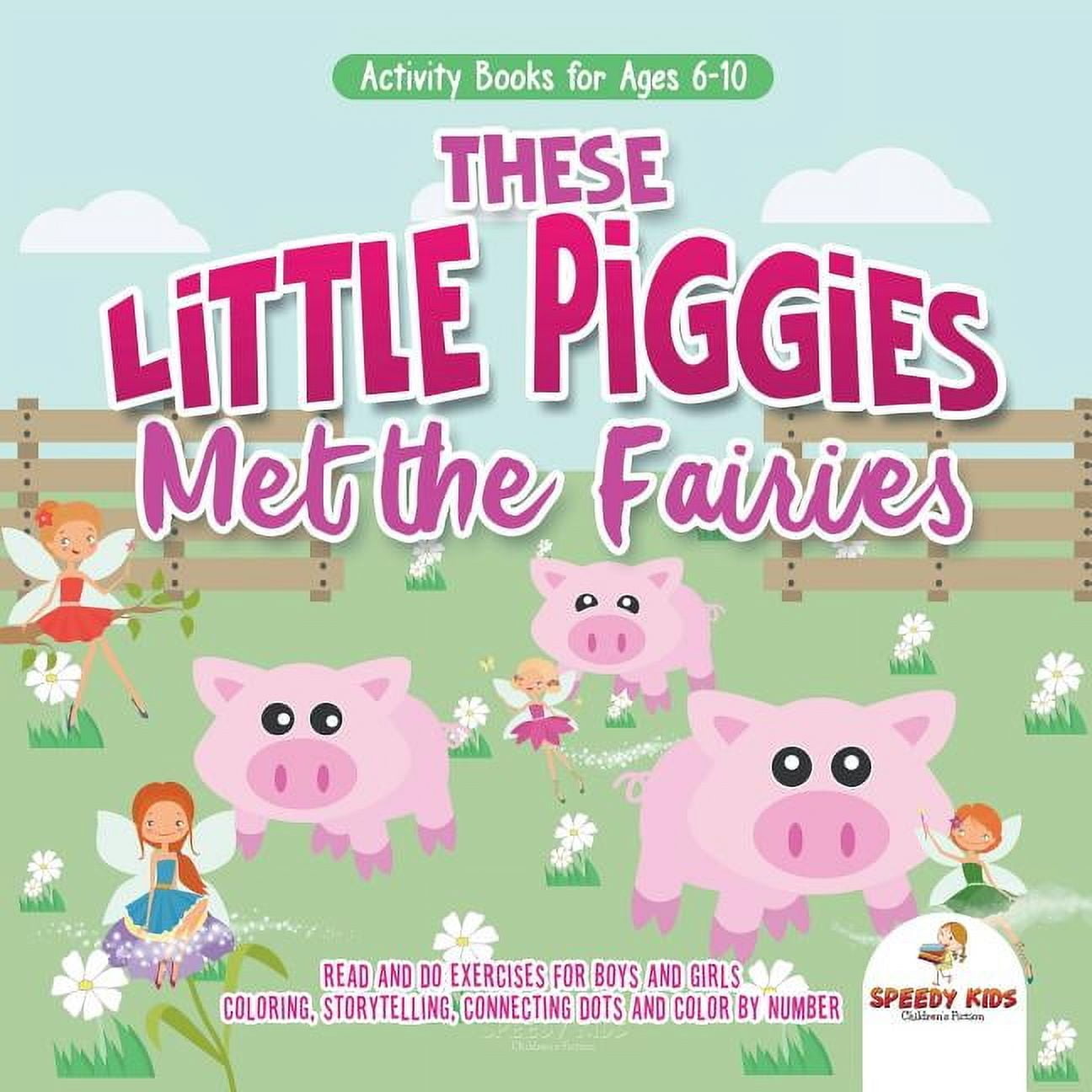 Activity Books for Ages 6-10. These Little Piggies Met the Fairies ...
