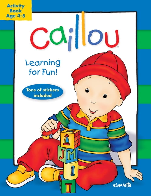 Activity Books Caillou: Learning for Fun: Ages 4-5: Activity Book ...