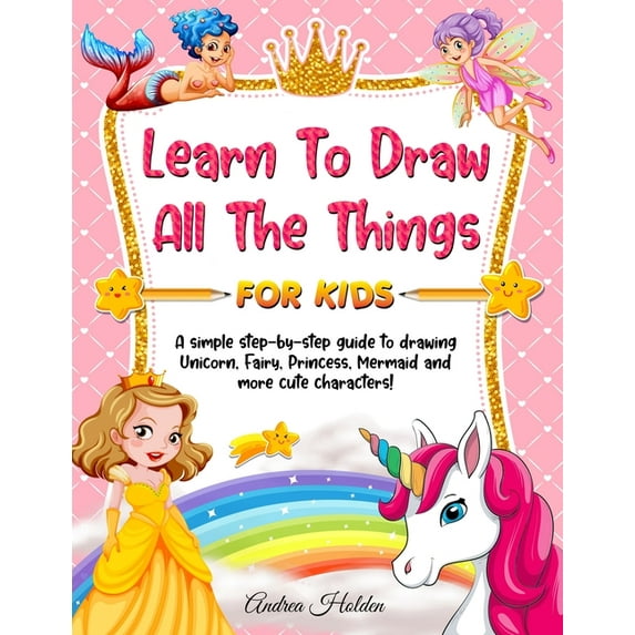 Activity Books for Kids Learn to Draw All The Things For Kids: A Fun ...