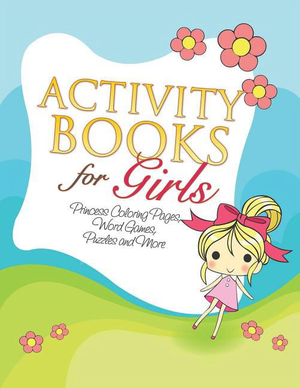 Activity Books for Girls (Princess Coloring Pages, Word Games, Puzzles ...