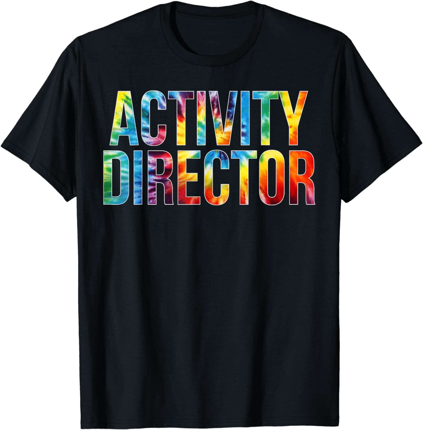 Activity Director Appreciation Day Tie Dye Women For Work T-Shirt ...