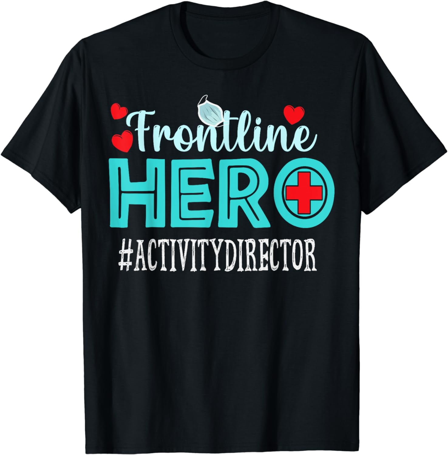 Activity Director Frontline Hero Essential Workers Women T-Shirt ...