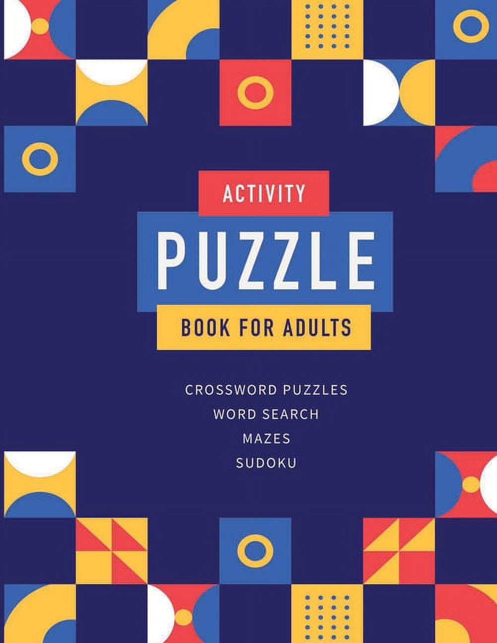 Activity Puzzle Book For Adults: Best Brain Training Activity For Adults Featuring Crossword ...