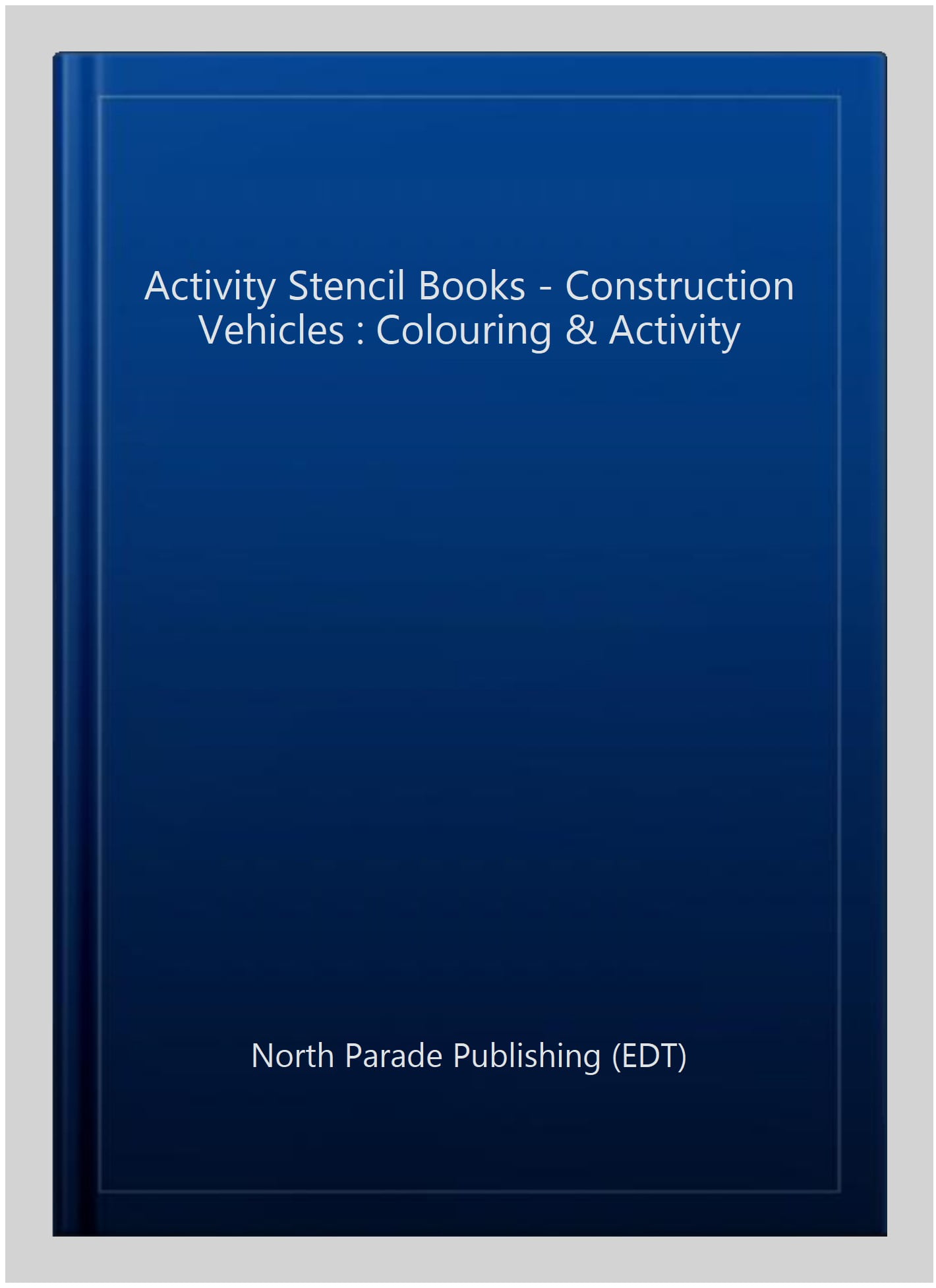 Activity Stencil Books - Construction Vehicles: Colouring & Activity ...