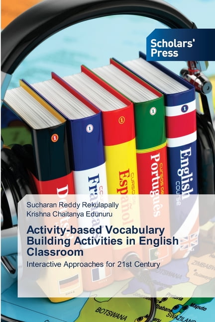 Activity-based Vocabulary Building Activities in English Classroom ...