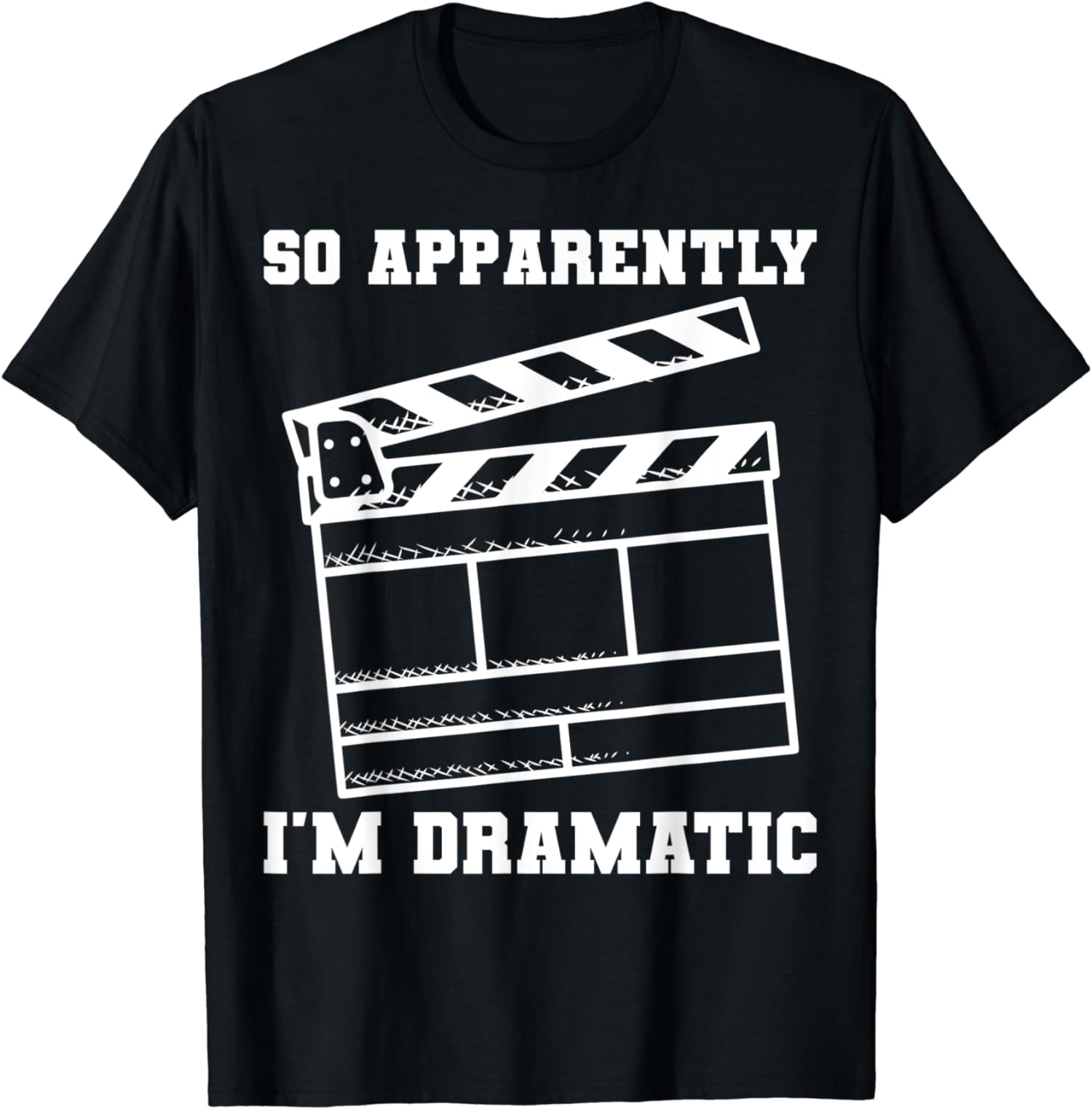 Actor I'm Dramatic Clapperboard Performer Artist Entertainer T-Shirt ...