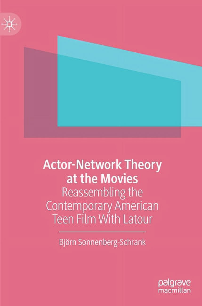 Actor-Network Theory at the Movies: Reassembling the Contemporary ...