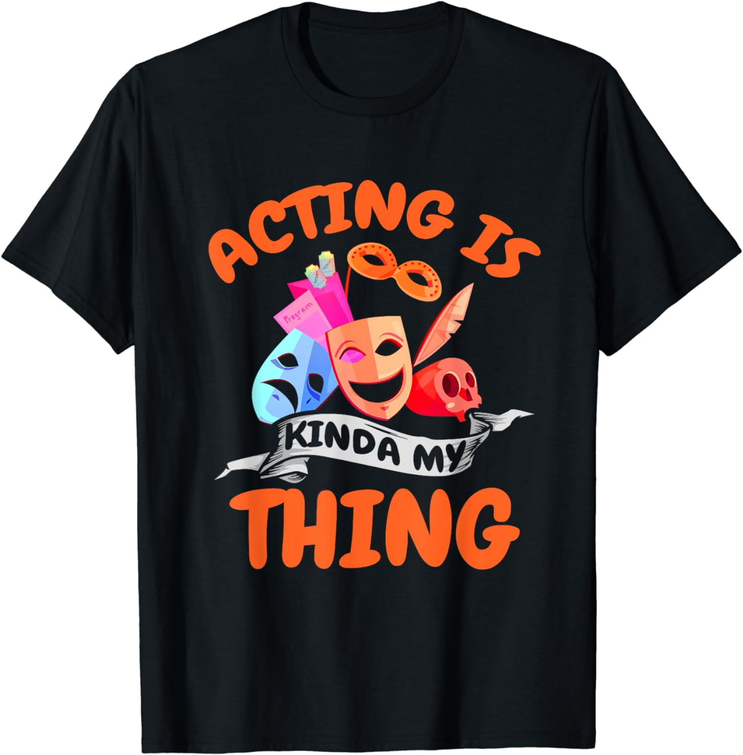 Actor Shirt Theatre Acting Theatre Actress Thespian Gift T-Shirt ...