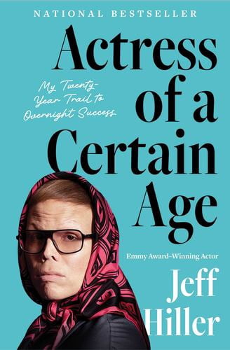 Actress of a Certain Age: My Twenty-Year Trail to Overnight Success ...