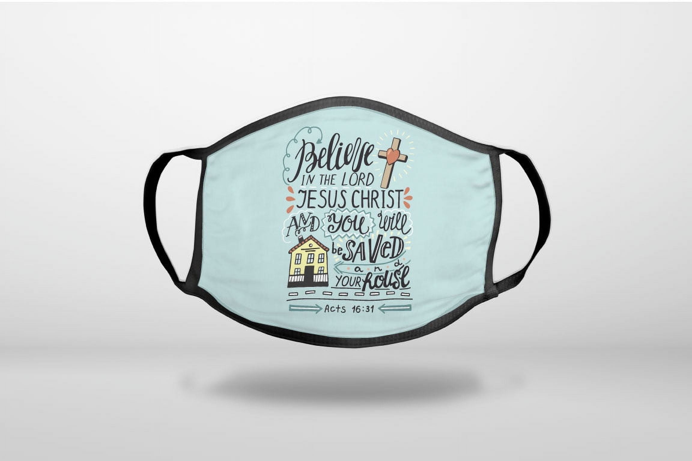 Acts 16:31 - Believe in the Lord Jesus Christ - 3-Ply Reusable Soft ...