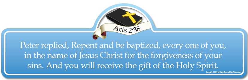 Acts 2:38 Bible Verse Sign | Peter replied Repent and be baptized every ...